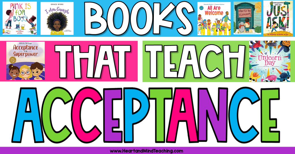 10 MUST-HAVE Children's Books about Acceptance - Heart and Mind Teaching