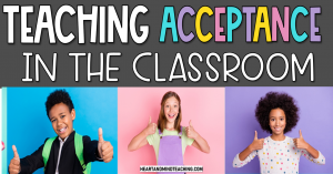 Teaching Acceptance in the Classroom - Heart and Mind Teaching