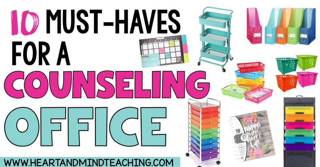 Must-haves for your School Counseling Office - Heart and Mind Teaching