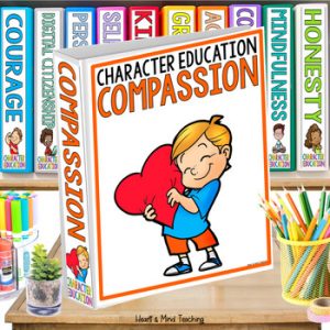 Compassion - Character Education & Social Emotional Learning - Heart ...