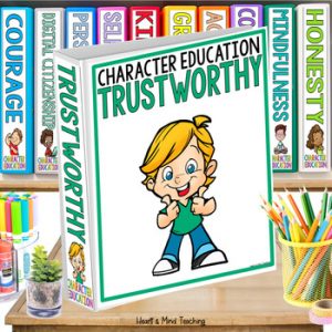 Trustworthy - Character Education & Social Emotional Learning - Heart ...