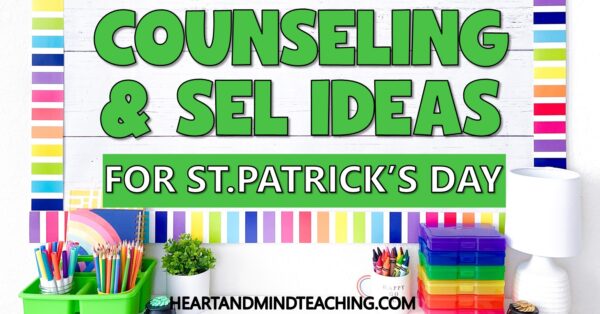 4 Counseling and SEL Ideas for St. Patrick's Day - Heart and Mind Teaching