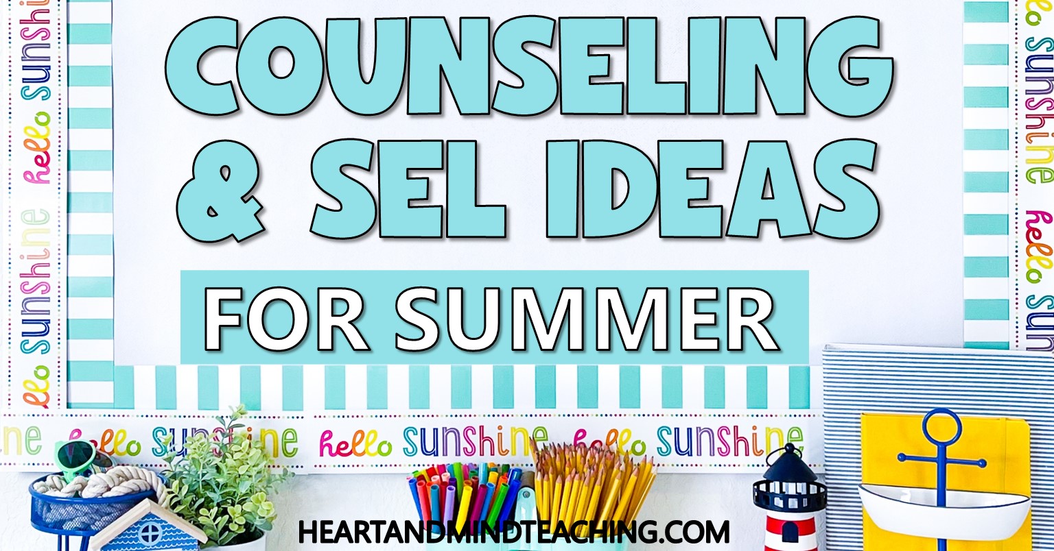 4 Summer Counseling and SEL Ideas That Will Make a SPLASH! - Heart and ...